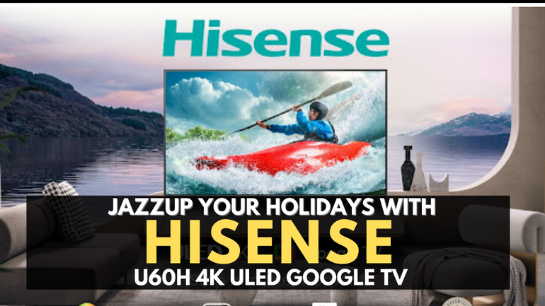 Jazz up your holidays with Hisense U60H 4K ULED Google TV - The Rod ...