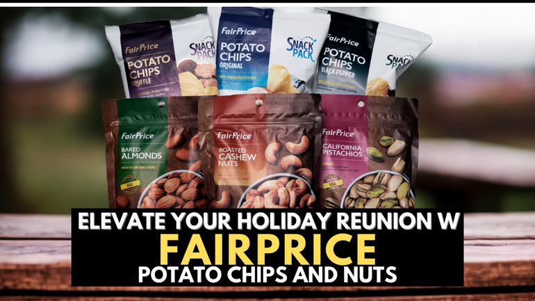 Elevate your Holiday Reunions with FairPrice Potato Chips and Nuts ...